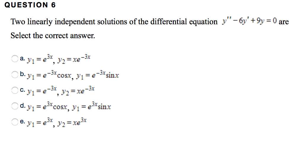 Solved QUESTION 6 Two linearly independent solutions of the | Chegg.com