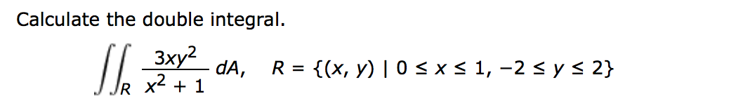 Solved Calculate the double integral. Integration | Chegg.com