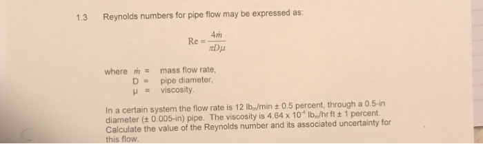 Solved Reynolds numbers for pipe flow may be expressed as: | Chegg.com