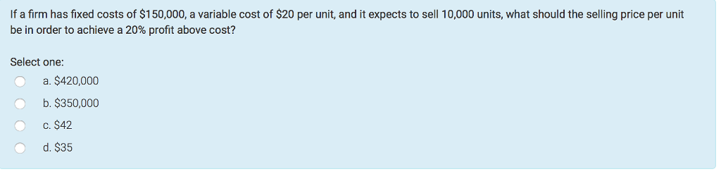 Solved If a firm has fixed costs of $150,000, a variable | Chegg.com