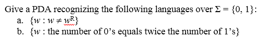 Solved Give a PDA recognizing the following languages over | Chegg.com