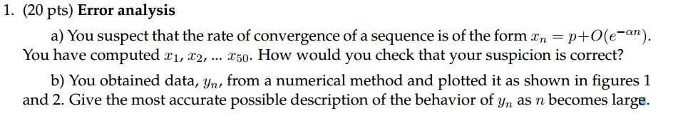 Solved 1. (20 pts) Error analysis a) You suspect that the | Chegg.com