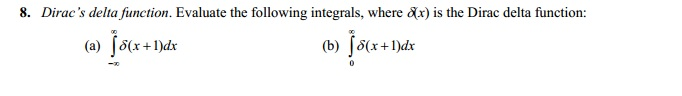 Solved 8. Dirac's delta function. Evaluate the following | Chegg.com
