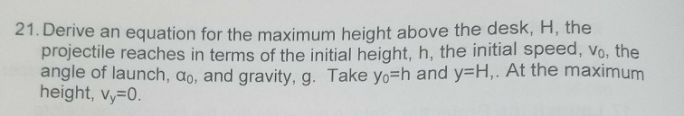 Solved 21. Derive an equation for the maximum height above | Chegg.com