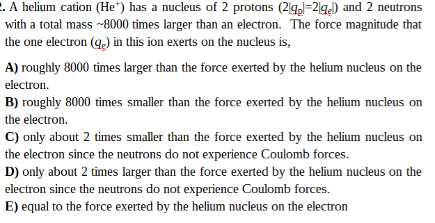 Solved A helium cation (He^+) has a nucleus of 2 protons | Chegg.com