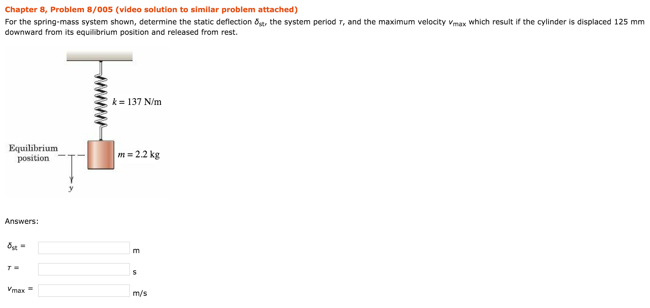 Solved For the spring-mass system shown, determine the | Chegg.com Solved For the spring-mass system shown, determine the | Chegg.com