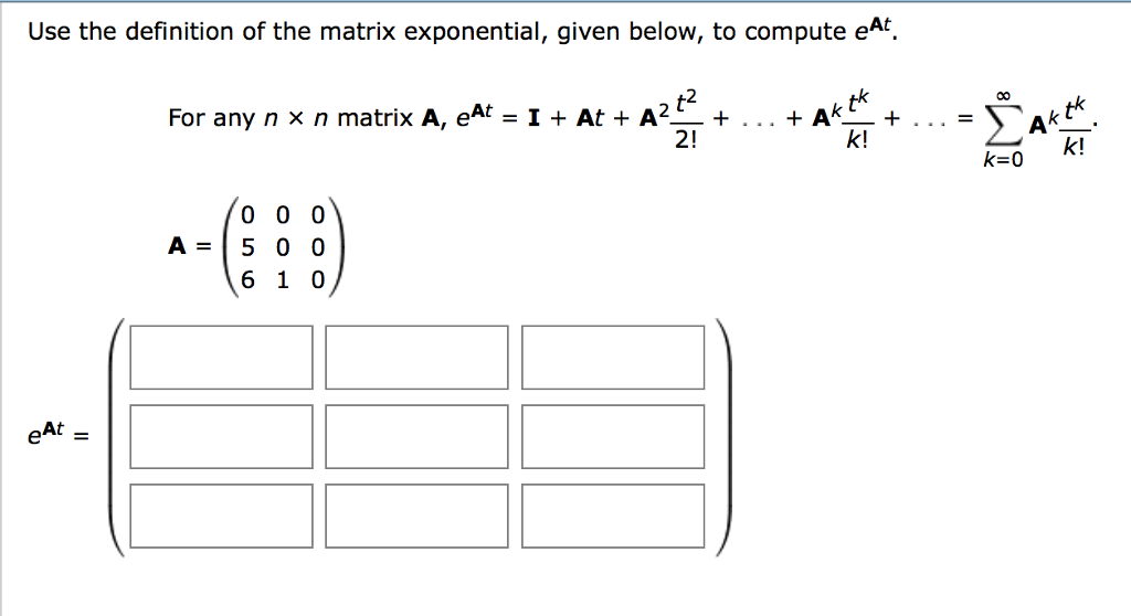 Solved Use the definition of the matrix exponential, given | Chegg.com