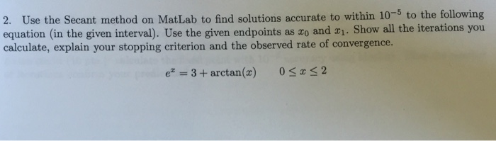 Solved Use the Secant method on MatLab to find solutions | Chegg.com