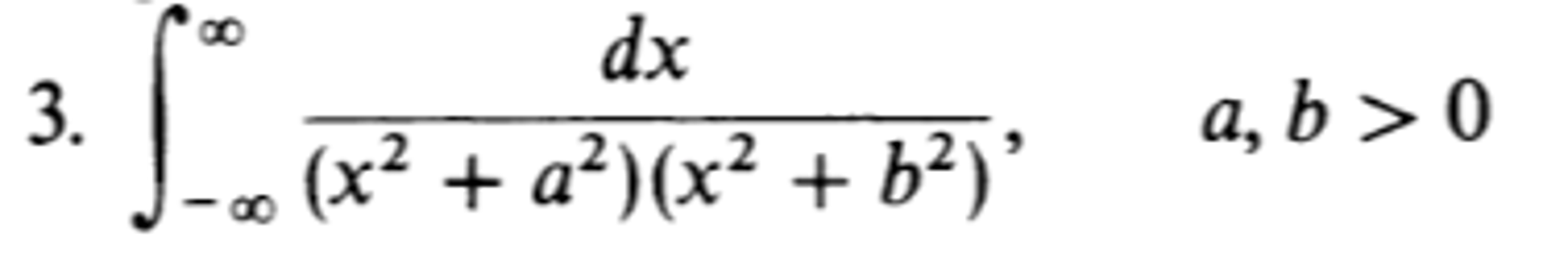 Solved integral_-infinity^infinity dx/(x^2 + a^2) (x^2 + | Chegg.com