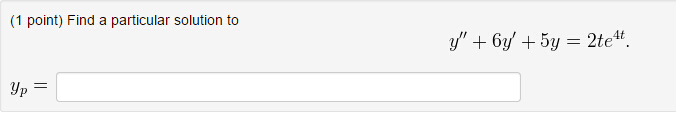 Solved (1 point) Find a particular solution to y + 6y? + 5y | Chegg.com