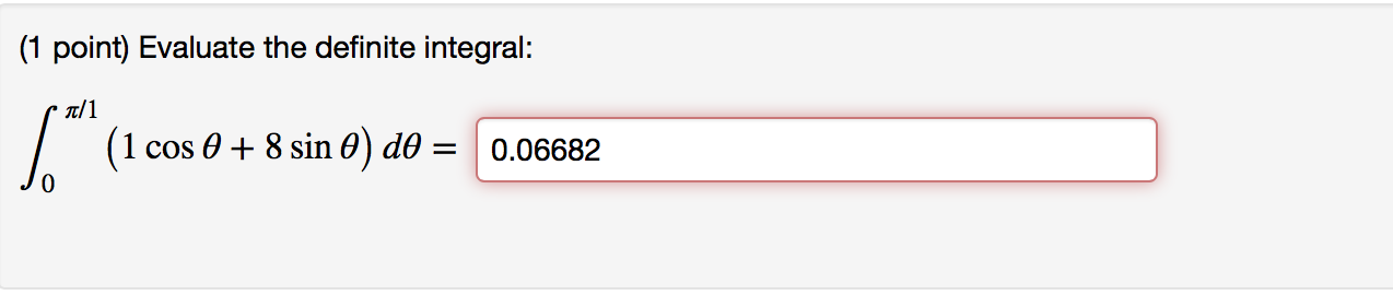 Solved Evaluate the definite integral: integral^pi/1 _0 (1 | Chegg.com