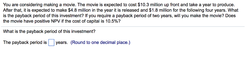 Solved You are considering making a movie. The movie is | Chegg.com