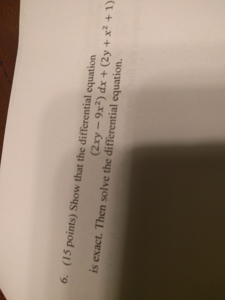 Solved 6. (15 points) Show that the differential equation | Chegg.com