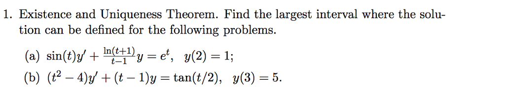 Solved Existence and Uniqueness Theorem. Find the largest | Chegg.com