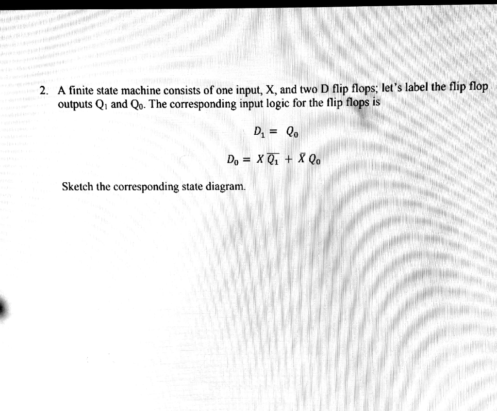 Solved 2. A finite state machine consists of one input, X, | Chegg.com