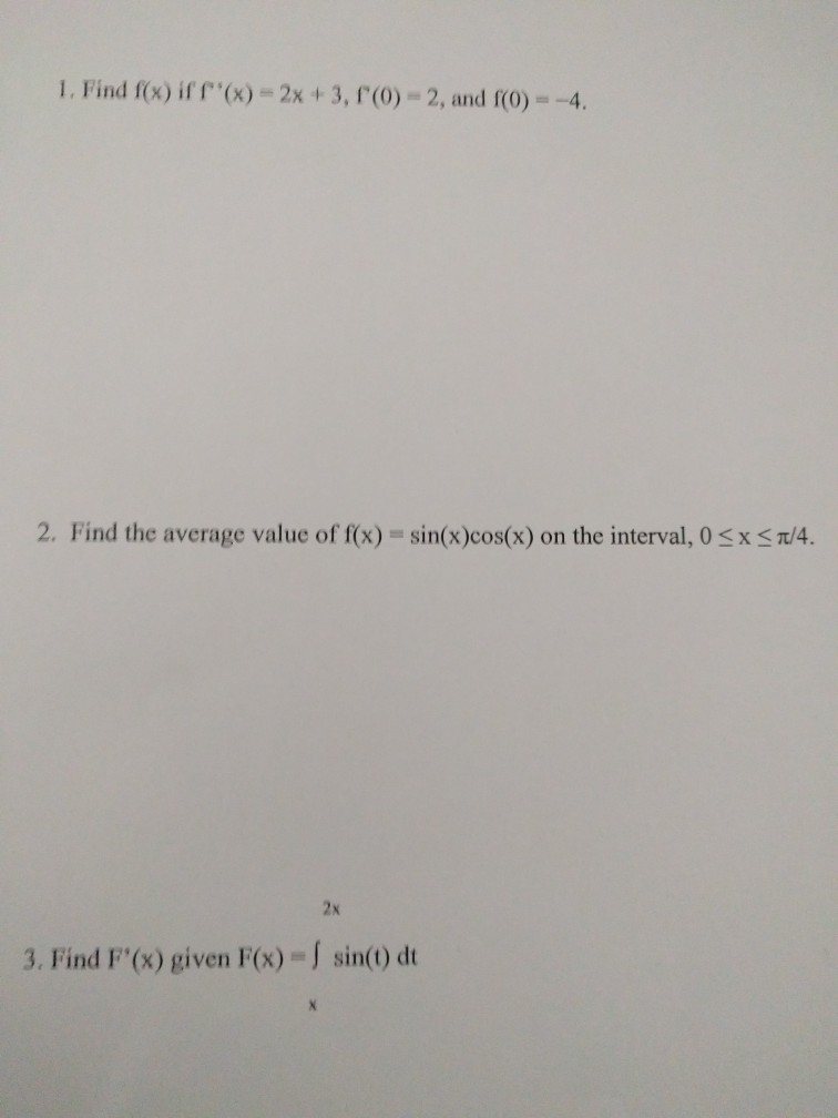 Solved Find f(x) if f''(x)=2x + 3, f'(0) 2, and f(0)=-4. | Chegg.com