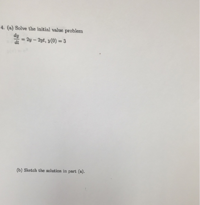 Solved 4. a) Solve the initial value problem Dy/dt =2y -2yt, | Chegg.com