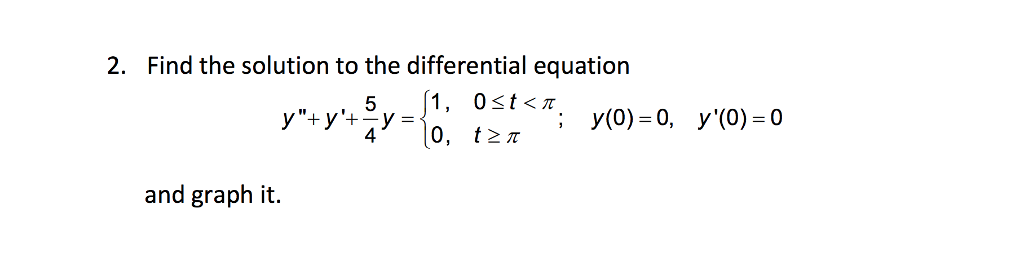 Solved 2. Find the solution to the differential equation and | Chegg.com