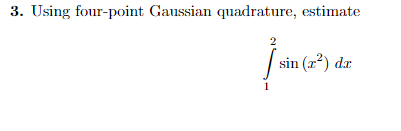 Solved Using four-point Gaussian quadrature, estimate | Chegg.com
