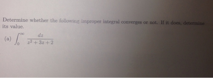 Solved Determine whether the following improper integral | Chegg.com