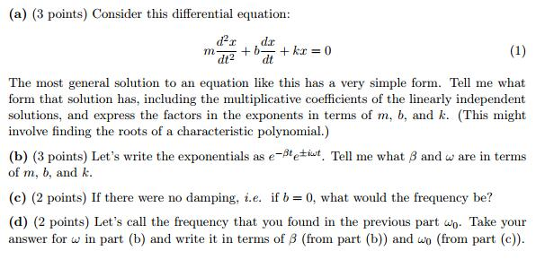 Solved Consider this differential equation: m d^2 x/dt^2 + b | Chegg.com