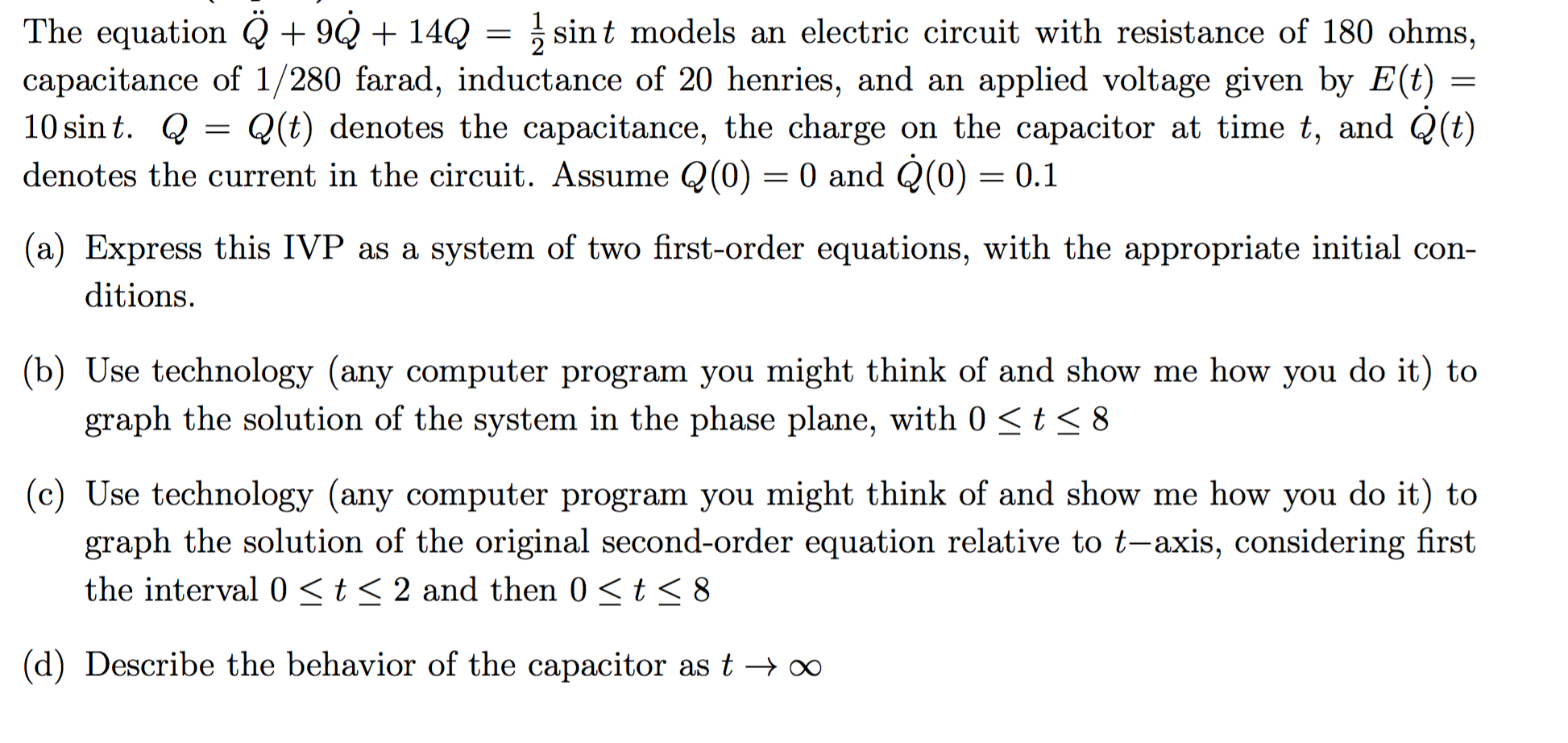 Solved The equation Q + 9Q + 14Q = 1/2 sin t models an | Chegg.com