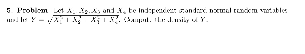 Solved 5. Problem. Let X1, X2, X3 and X4 be independent | Chegg.com