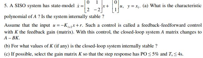 Solved B -J.-BI". 5. A SISO system has state-model i= | Chegg.com