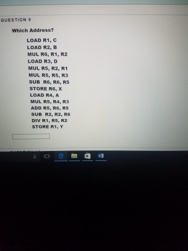 Solved QUESTION 9 Which Address? LOAD R1, c LOAD R2, B MUL | Chegg.com