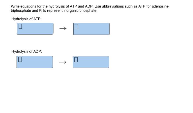 Write equations for the hydrolysis of ATP and ADP. | Chegg.com