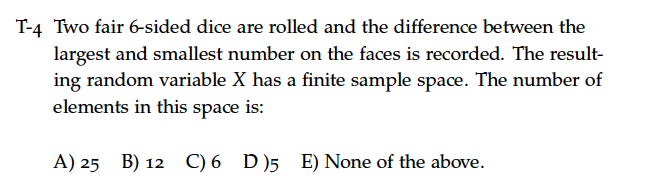 Solved T-4 Two fair 6-sided dice are rolled and the | Chegg.com