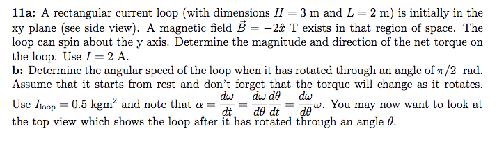 Solved 11a: A rectangular current loop (with dimensions H 3 | Chegg.com
