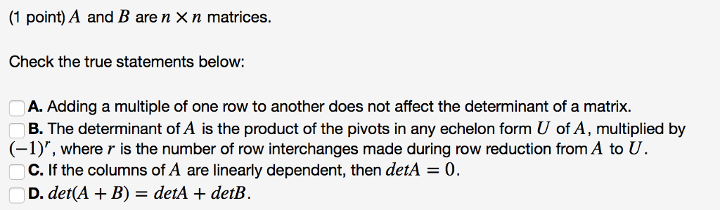 Solved (1 point) A and B are n × n matrices. Check the true | Chegg.com