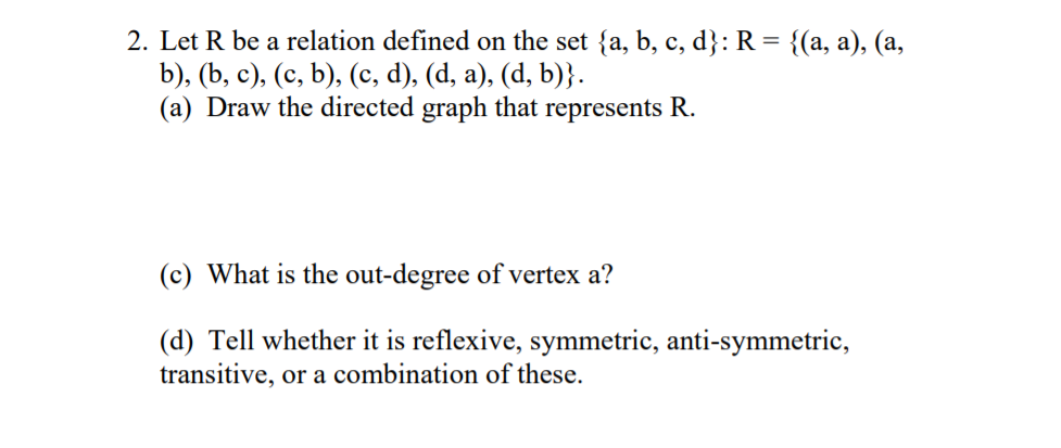 Solved 2. Let R be a relation defined on the set (a, b, c, | Chegg.com Solved 2. Let R be a relation defined on the set (a, b, c, | Chegg.com