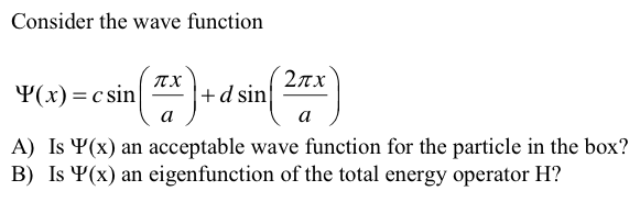 Consider the wave function Pi (x)=c sin (Pi x/a) + d | Chegg.com