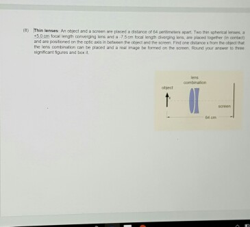Solved (1) Thin lenses: An object and a screen are | Chegg.com