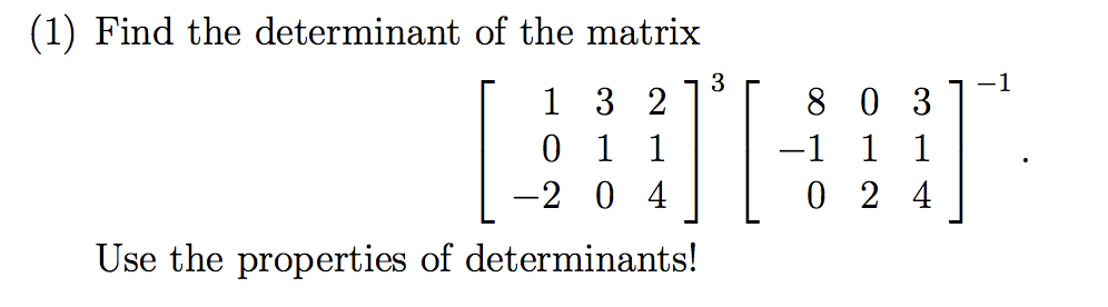Solved (1) Find the determinant of the matrix 8 0 37-1 Use | Chegg.com