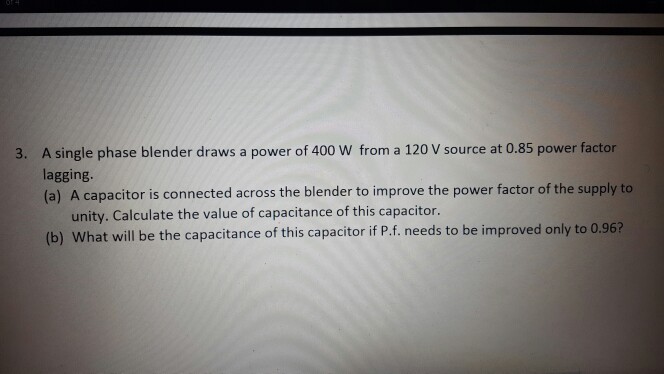 Solved A single phase blender draws a power of 400 W from a | Chegg.com