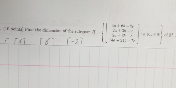 Solved 4a +66- 2c 2a +3b- c . A 2a +3b-c 14a 21b 7c (10 | Chegg.com
