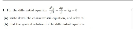 Solved For the differential equation d^2y/dt^2 - dy/dt - 2y | Chegg.com