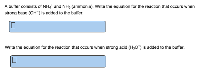 Solved A buffer consists of NH4 and NH3 (ammonia). Write the | Chegg.com