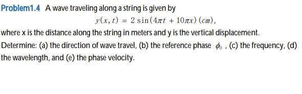 Solved Problem1.4 A wave traveling along a string is given | Chegg.com