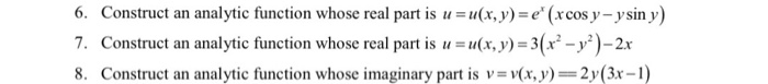 Solved Construct an analytic function whose real part is u = | Chegg.com