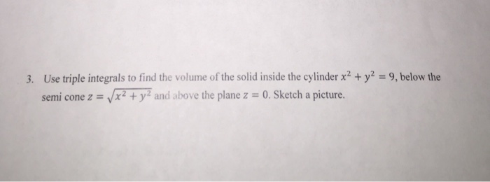 Solved Use triple integrals to find the volume of the solid | Chegg.com