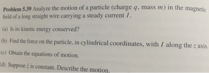 Solved Analyze the motion of a particle (charge q, mass m) | Chegg.com