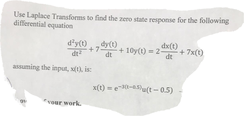 Solved Use Laplace Transforms to find the zero state | Chegg.com