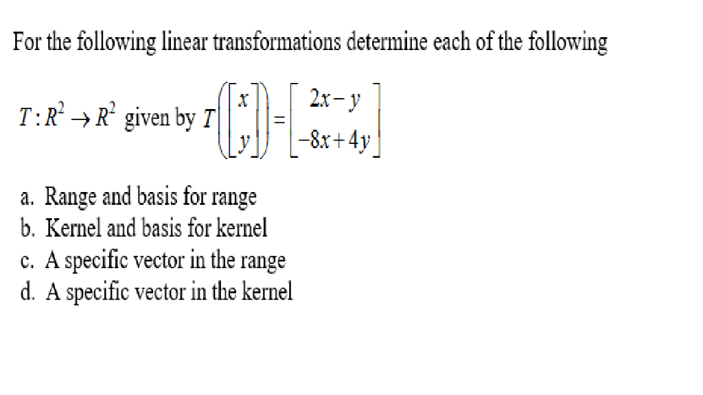 Solved For the following linear transformations determine | Chegg.com
