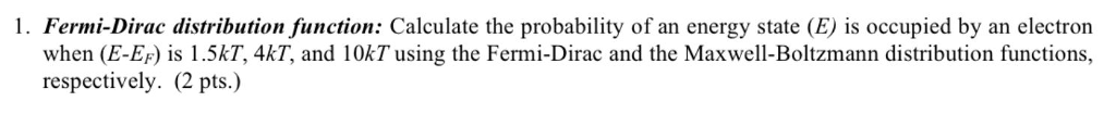 Solved 1. Fermi-Dirac distribution function: Calculate the | Chegg.com