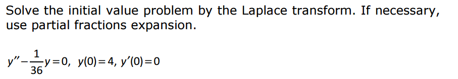 Solved Solve the initial value problem by the Laplace | Chegg.com