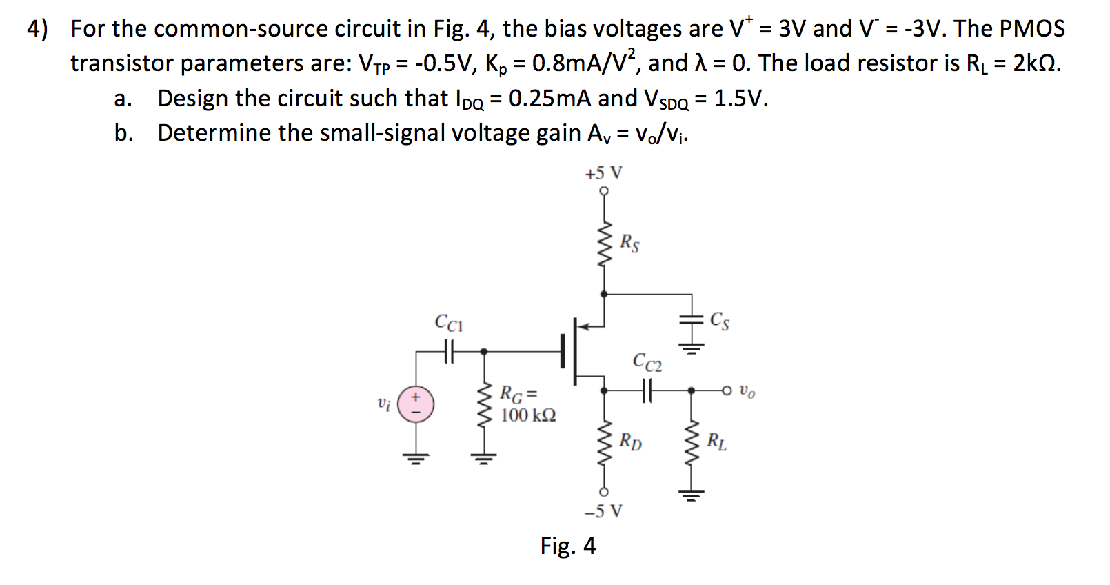 Solved For the common-source circuit in Fig. 4, the bias | Chegg.com